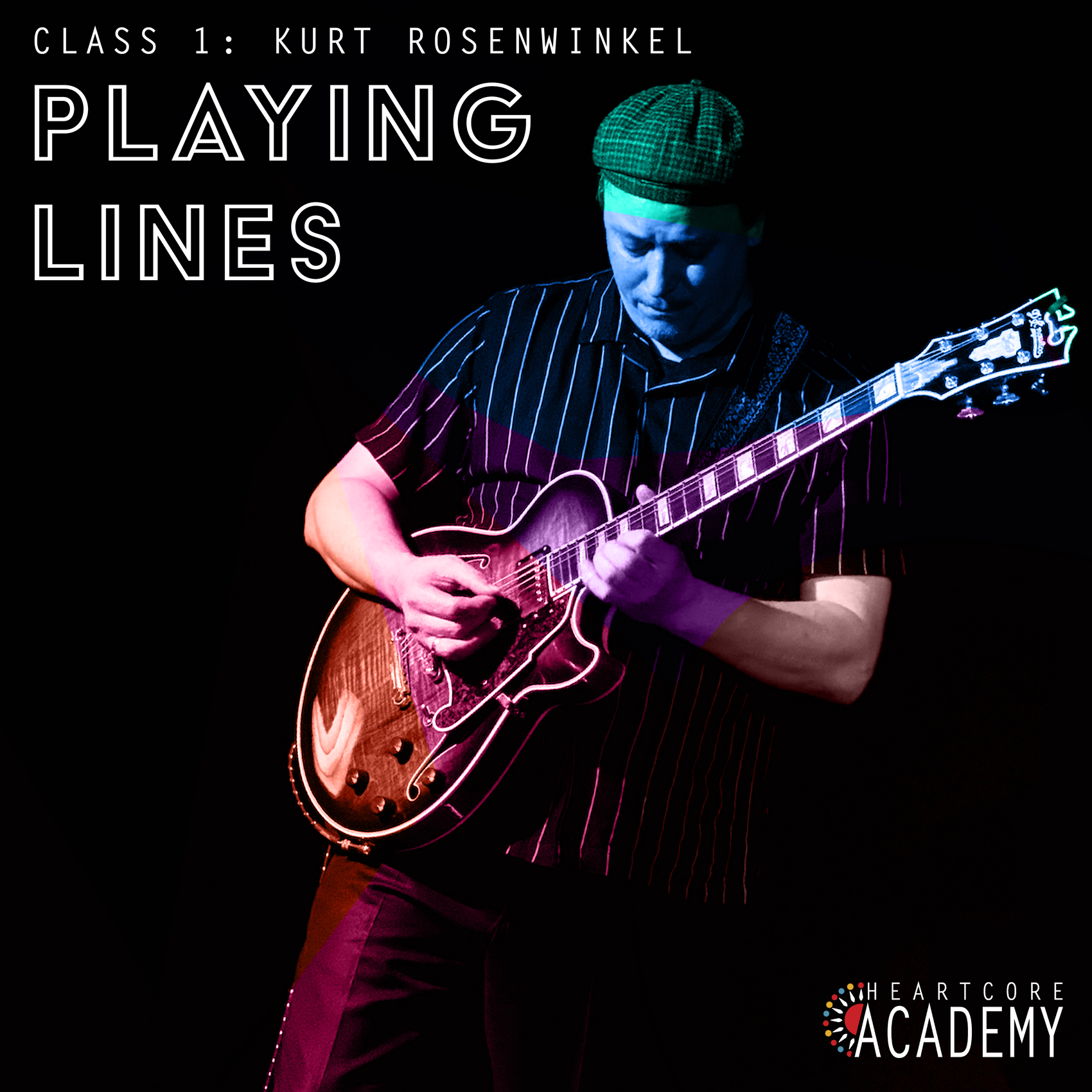 Class 1: Kurt Rosenwinkel “Playing Lines” - Heartcore Records